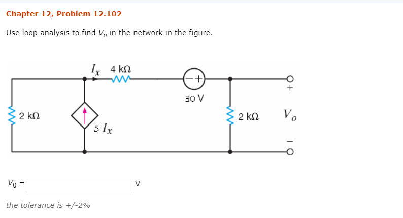 Solved Use loop analysis to find Vo in the network in the | Chegg.com