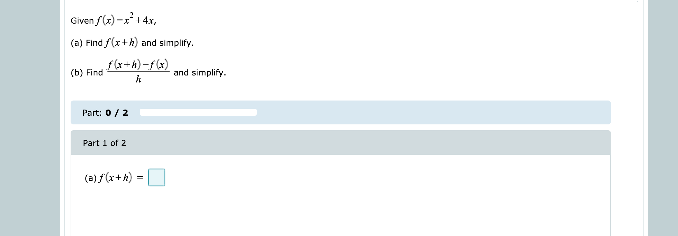 Solved 2 Given f(x) = =x^ +4x, (a) Find f(x+h) and simplify. | Chegg.com