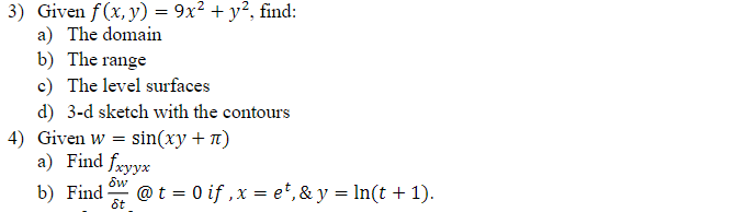 Solved 3) Given f(x,y)=9x2+y2, find: a) The domain b) The | Chegg.com