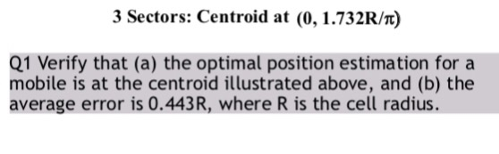 Solved 3 Sectors: Centroid at (0,1.732R/Tt) Q1 Verify that | Chegg.com