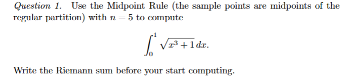 Question 1. Use the Midpoint Rule (the sample points | Chegg.com