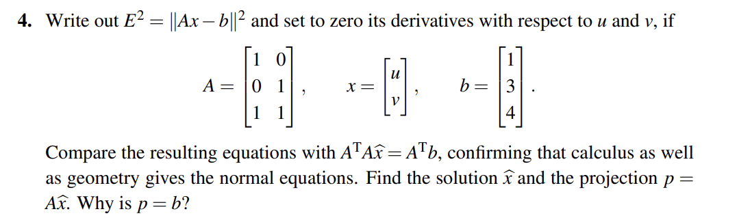 Solved Write out E2=∥Ax−b∥2 and set to zero its derivatives | Chegg.com