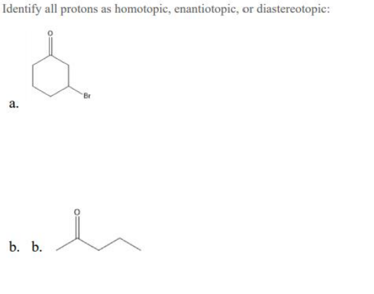 Solved Identify all protons as homotopic, enantiotopic, or | Chegg.com