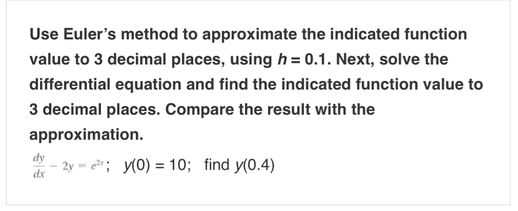 Solved Use Euler's method to approximate the indicated | Chegg.com