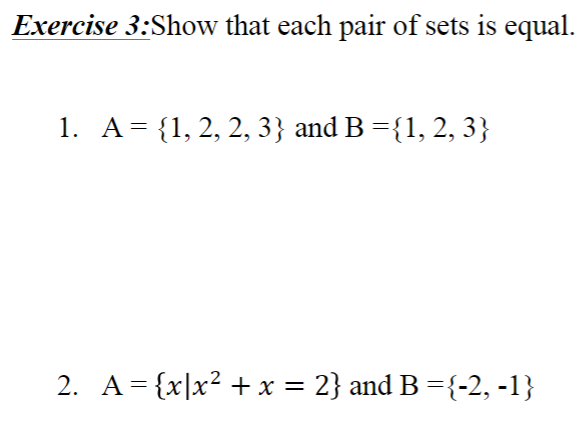 Solved Exercise 3:Show that each pair of sets is equal. 1. A | Chegg.com
