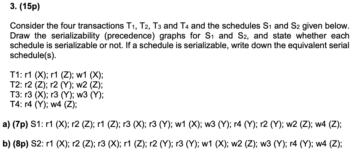 Solved 3. (15p) Consider the four transactions T1, T2, T3 | Chegg.com