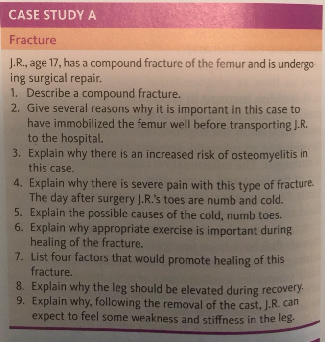 Solved CASE STUDY A Fracture J.R., age 17, has a compound | Chegg.com