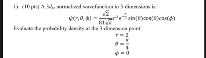 Solved 1). (10 pts) A 3d normalized wavefunction in | Chegg.com