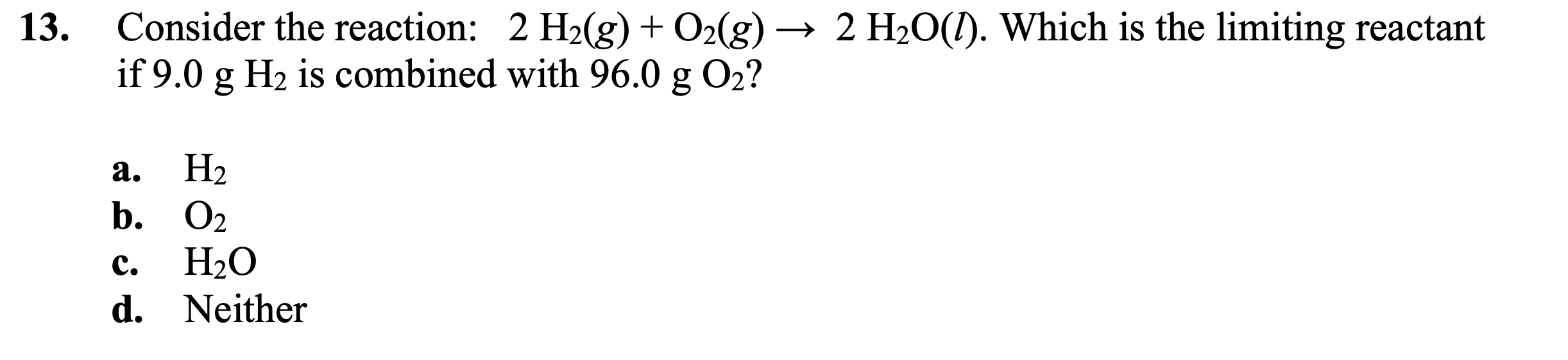 Solved Consider the reaction: 2 H2(g) + O2(g) → 2 H2O(l). | Chegg.com