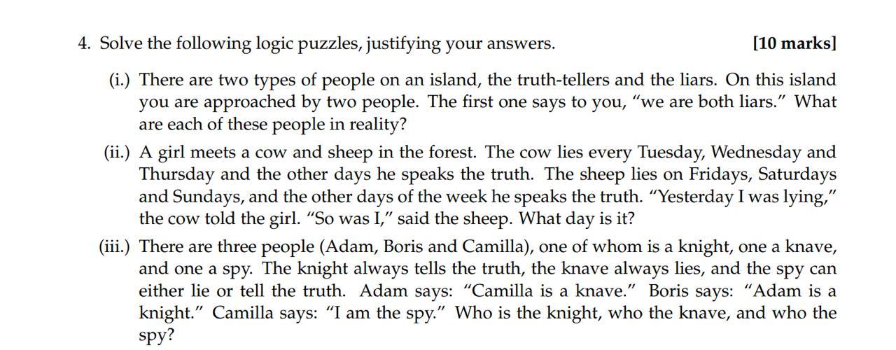 Solved 4. Solve the following logic puzzles, justifying your | Chegg.com