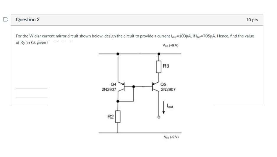 Solved D Question 3 10 pts For the Widlar current mirror | Chegg.com