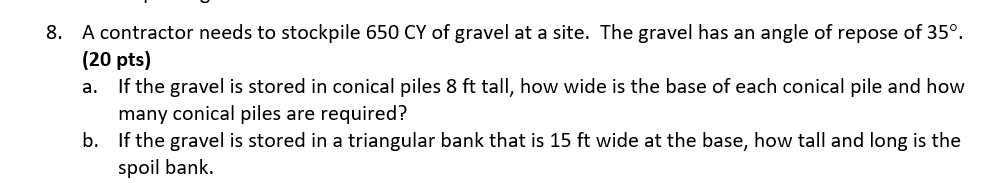 Solved 8. A contractor needs to stockpile 650CY of gravel at | Chegg.com