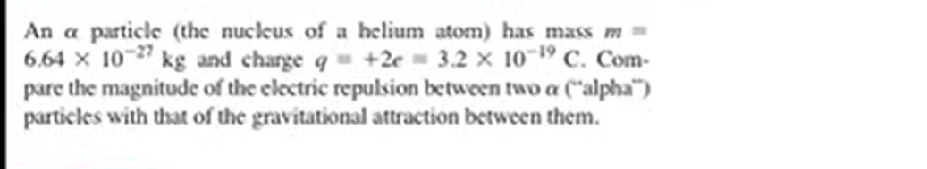 An α ﻿particle (the ﻿nucleus of ﻿a helium atom) ﻿has | Chegg.com