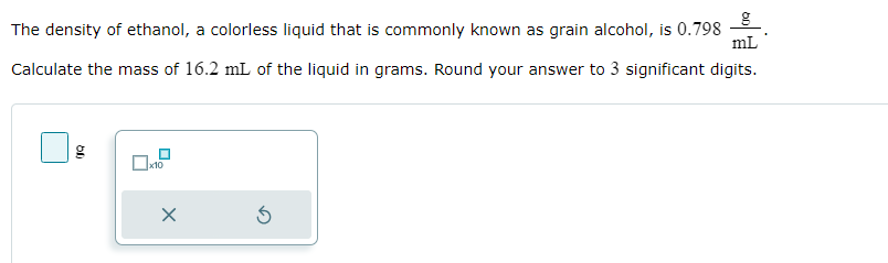 Solved The density of ethanol, a colorless liquid that is | Chegg.com