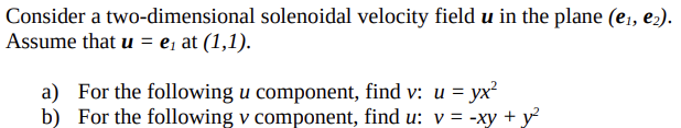 Solved Consider a two-dimensional solenoidal velocity field | Chegg.com