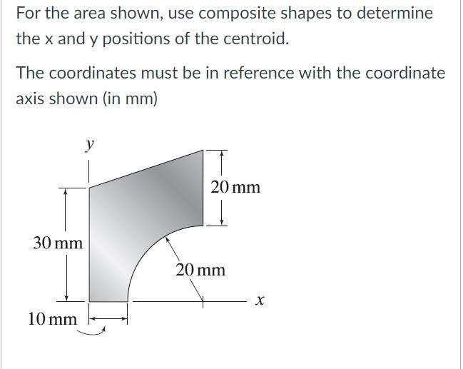 Solved For the area shown, use composite shapes to determine | Chegg.com