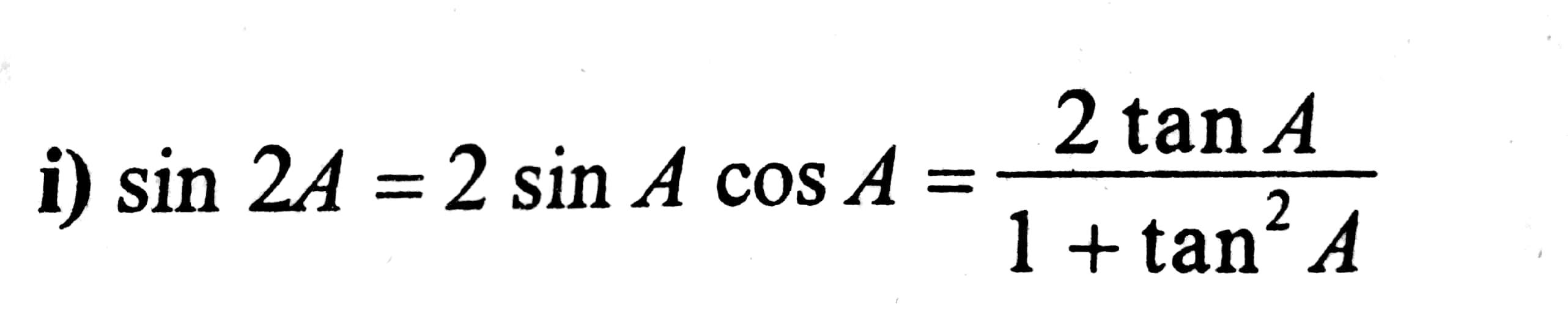 Solved i) sin 2A = 2 sin A cos A 2 tan A 1 + tan? A 2 | Chegg.com