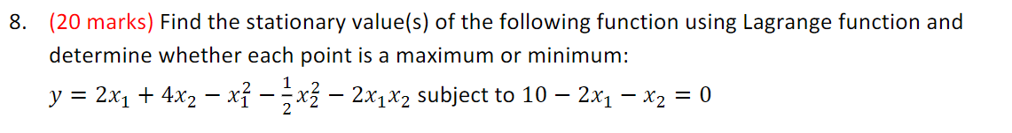Solved 8. (20 marks) Find the stationary value(s) of the | Chegg.com