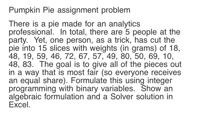 Solved Pumpkin Pie assignment problem There is a pie made | Chegg.com