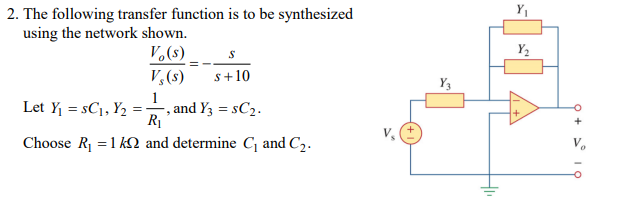 Solved 2. The following transfer function is to be | Chegg.com