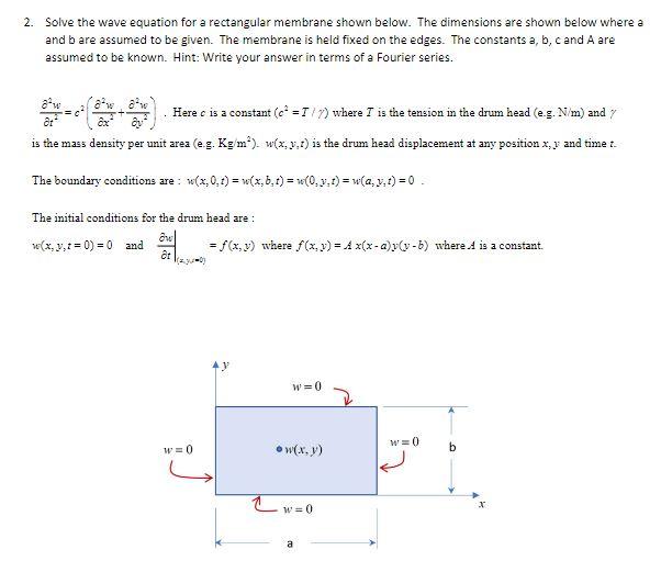 Solved 2. solve the wave equation for a rectangular membrane | Chegg.com