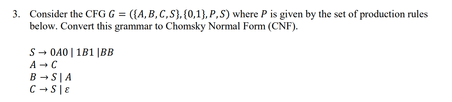 Solved 3. Consider the CFG G = ({A,B,C,S},{0,1}, P, S) where | Chegg.com