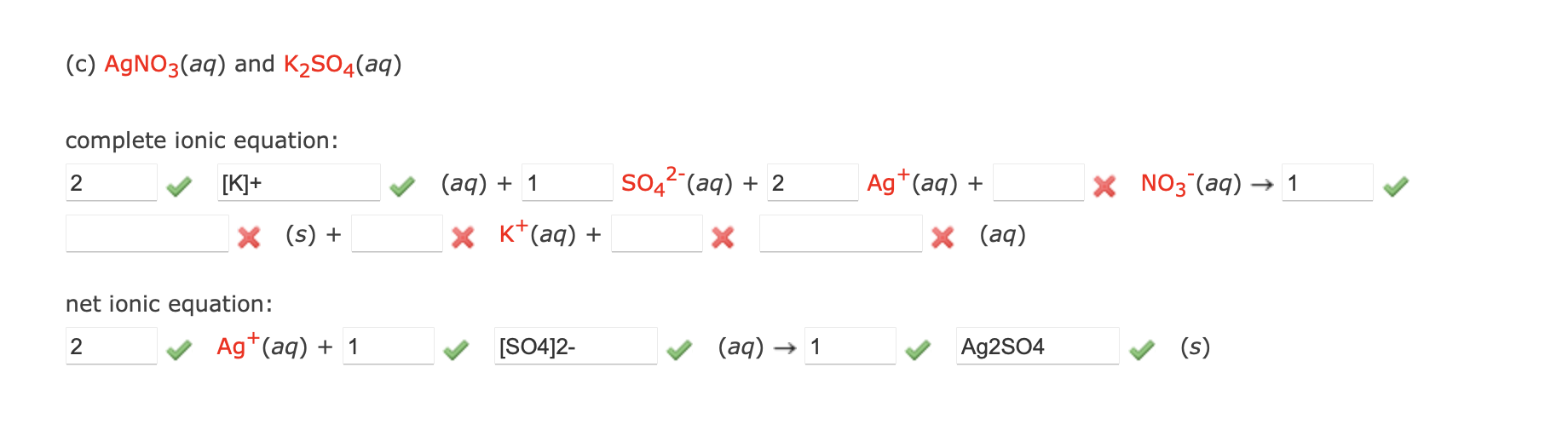 Solved (c) AgNO3(aq) and K2SO4(aq) complete ionic equation: | Chegg.com