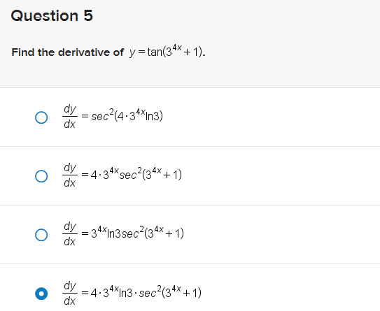 Solved derivative of y=tan(34x+1). dxdy=sec2(4⋅34xln3) | Chegg.com