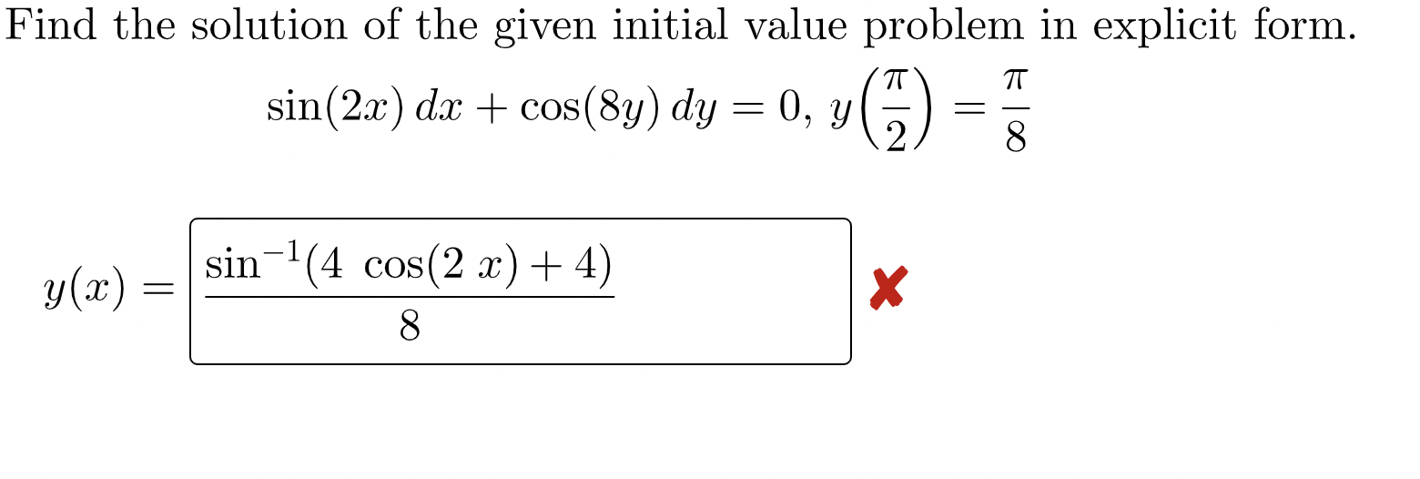 Solved sin(2x)dx+cos(8y)dy=0,y(2π)=8πy(x)=8sin−1(4cos(2x)+4) | Chegg.com