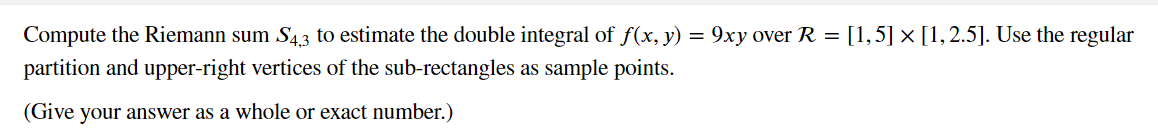Solved Compute the Riemann sum S4,3 to estimate the double | Chegg.com