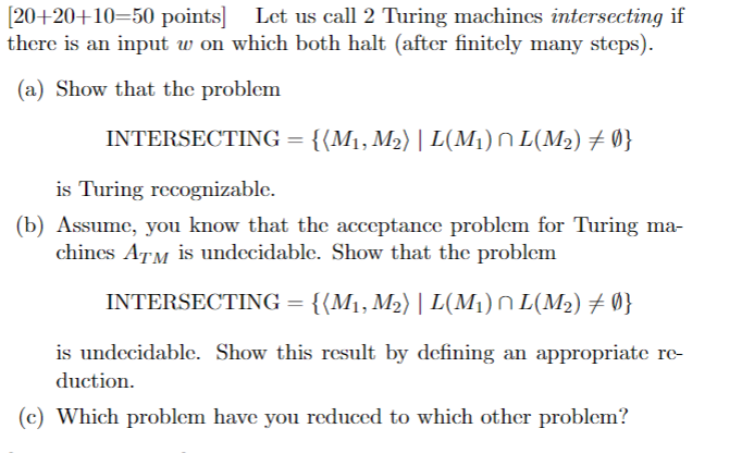 Solved [20+20+10=50 points ] Let us call 2 Turing machines | Chegg.com