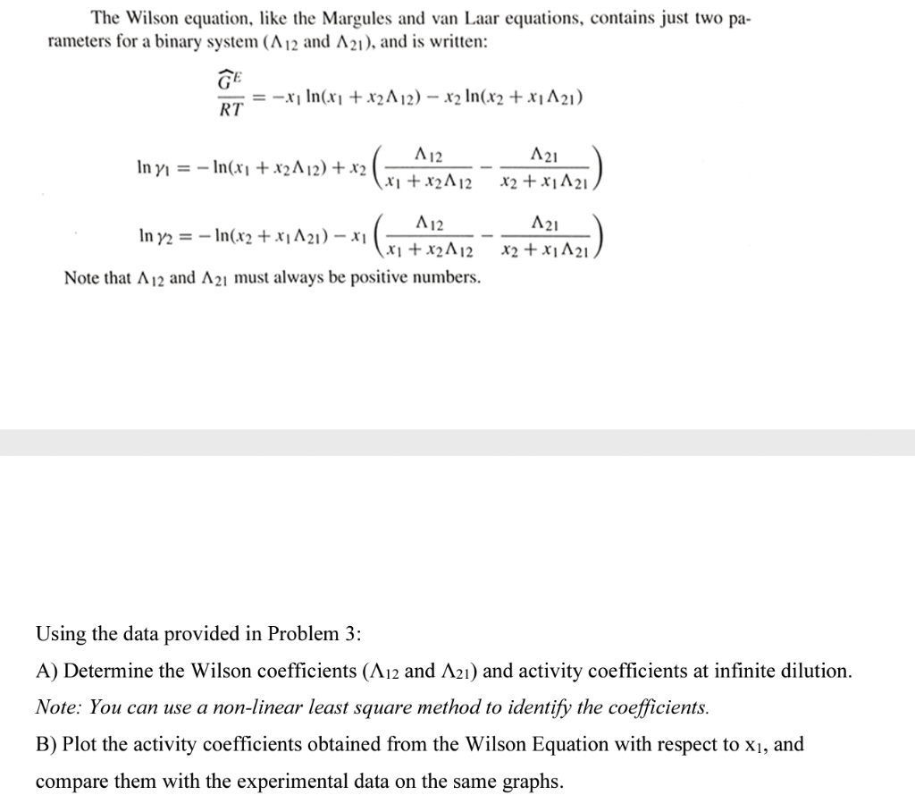 Solved The Wilson equation, like the Margules and van Laar | Chegg.com