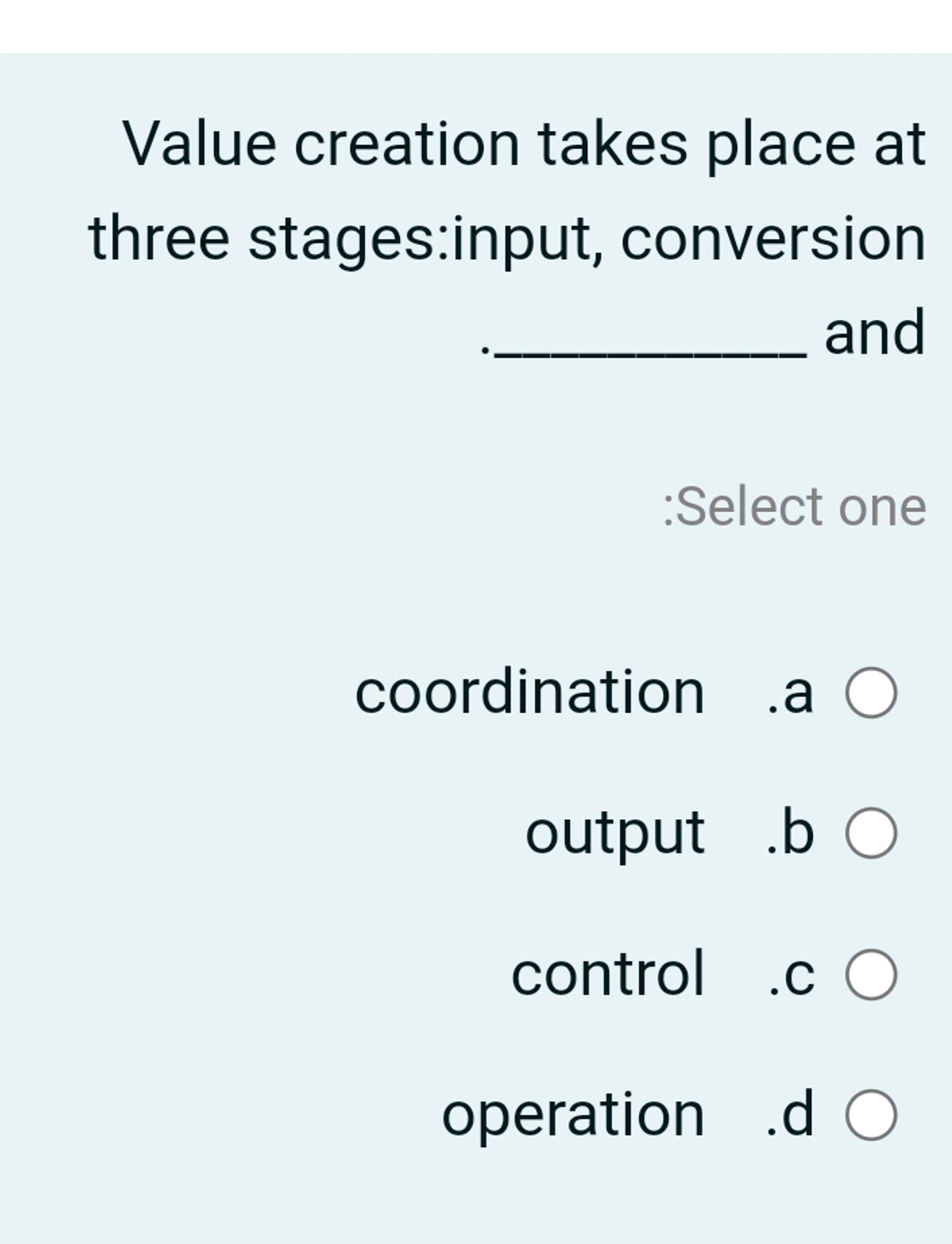 Solved Value creation takes place atthree stages:input, | Chegg.com
