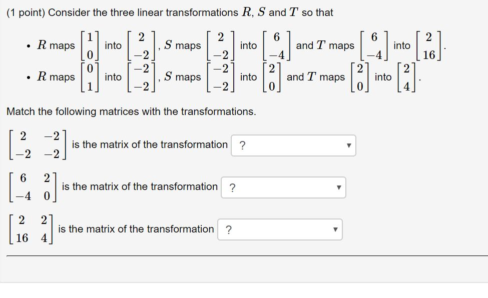 Solved (1 point) Consider the three linear transformations | Chegg.com