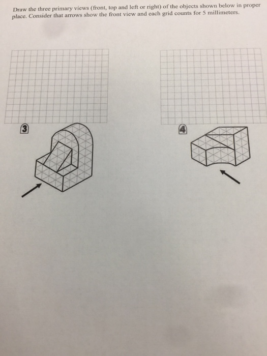 Solved he three primary views (front, top and left or right) | Chegg.com