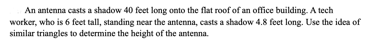 Solved An antenna casts a shadow 40 feet long onto the flat | Chegg.com