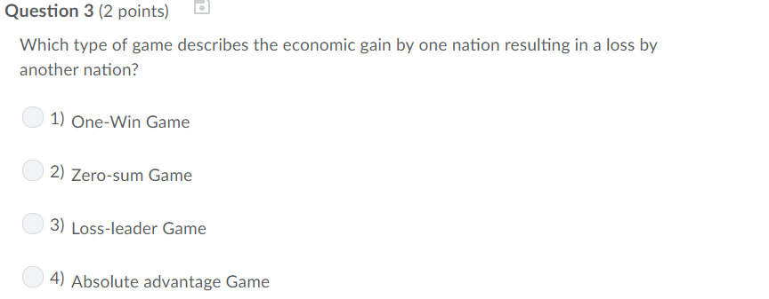 Solved Question 3 (2 points) Which type of game describes | Chegg.com