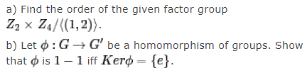 Solved a) Find the order of the given factor group Z2 x | Chegg.com