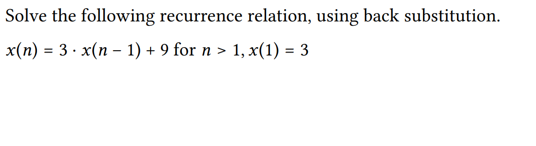 Solved Solve the following recurrence relation, using back | Chegg.com