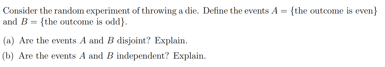 Solved Consider the random experiment of throwing a die. | Chegg.com