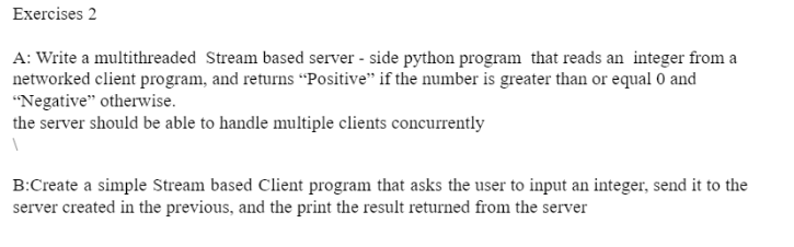 Solved Exercises 2 A: Write a multithreaded Stream based | Chegg.com Solved Exercises 2 A: Write a multithreaded Stream based | Chegg.com