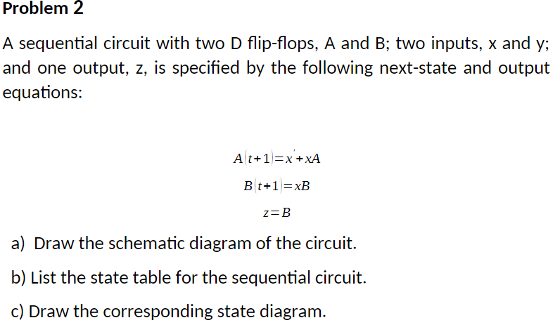 Solved A sequential circuit with two D flip-flops, A and B; | Chegg.com