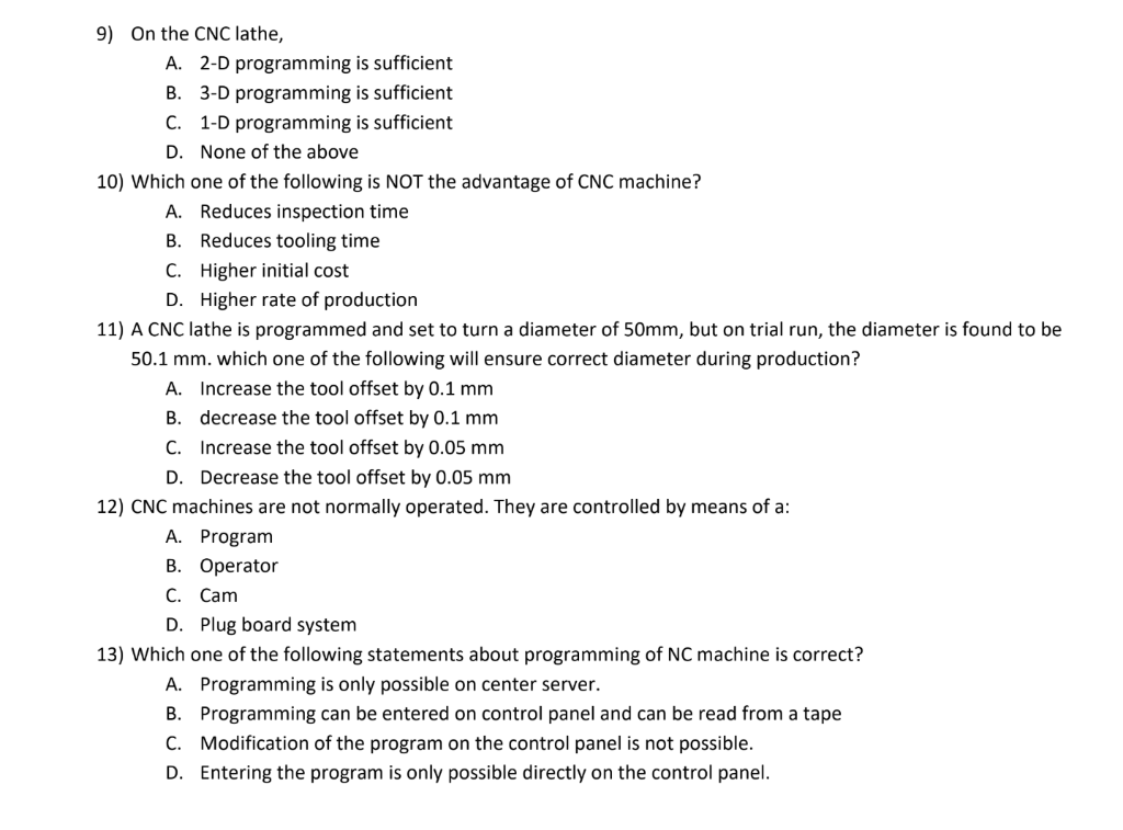 Solved 9) On the CNC lathe, A. 2-D programming is sufficient | Chegg.com