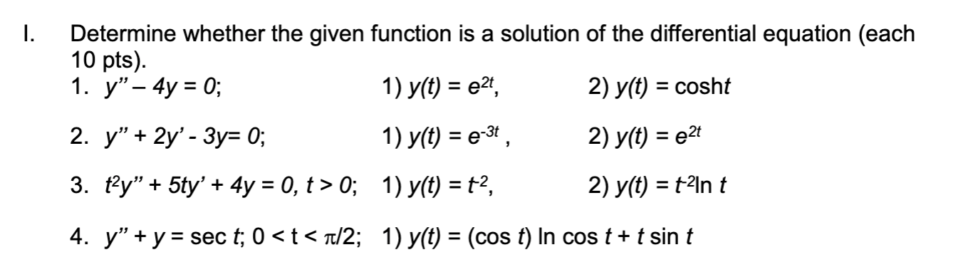 Solved 1. Determine whether the given function is a solution | Chegg.com