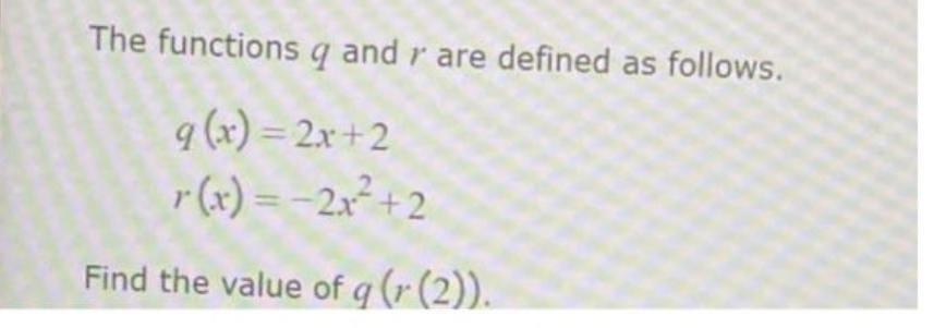 Solved The functions q and r are defined as follows. 9 (x) = | Chegg.com