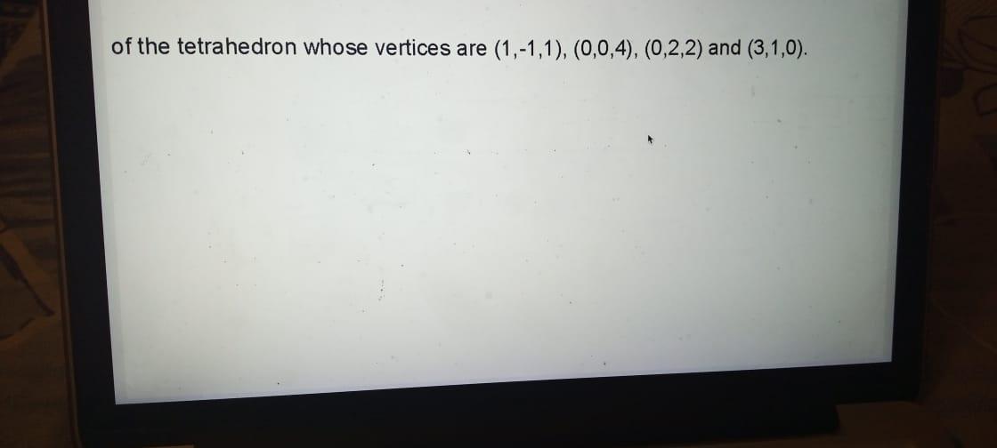 Solved Find the volume of the tetrahedron whose vertices are | Chegg.com