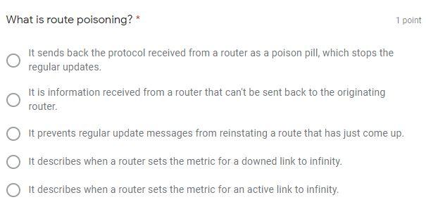 Solved What is route poisoning? 1 point It sends back the | Chegg.com