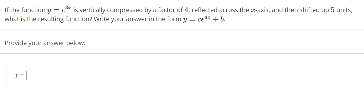 Solved If the function y=e3x is vertically compressed by a | Chegg.com