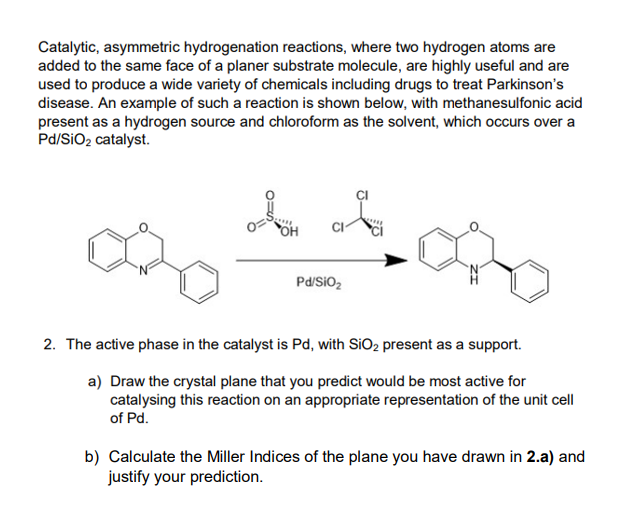 Solved Catalytic, asymmetric hydrogenation reactions, where | Chegg.com