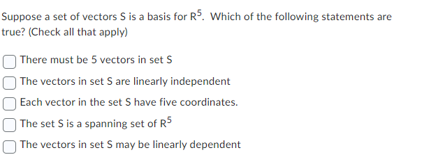 Solved Suppose a set of vectors S is a basis for R5. Which | Chegg.com